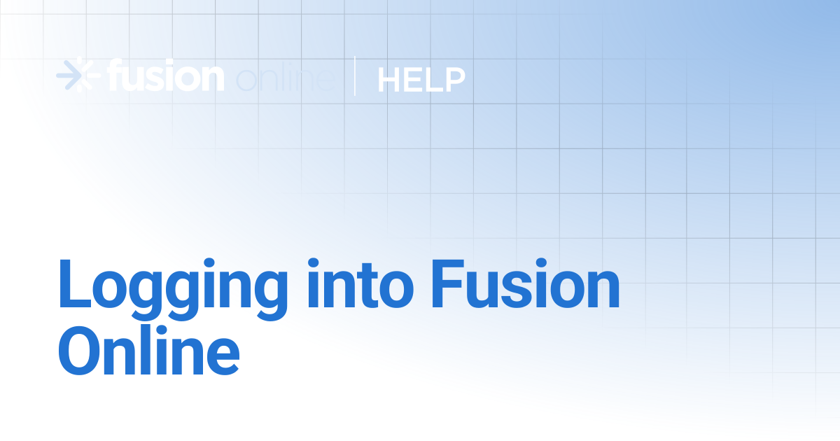 Logging into Fusion Online | Fusion Online Help Center